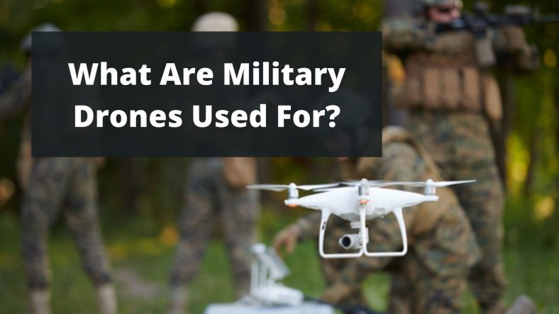 What Are Military Drones Used For? | Drones-Pro