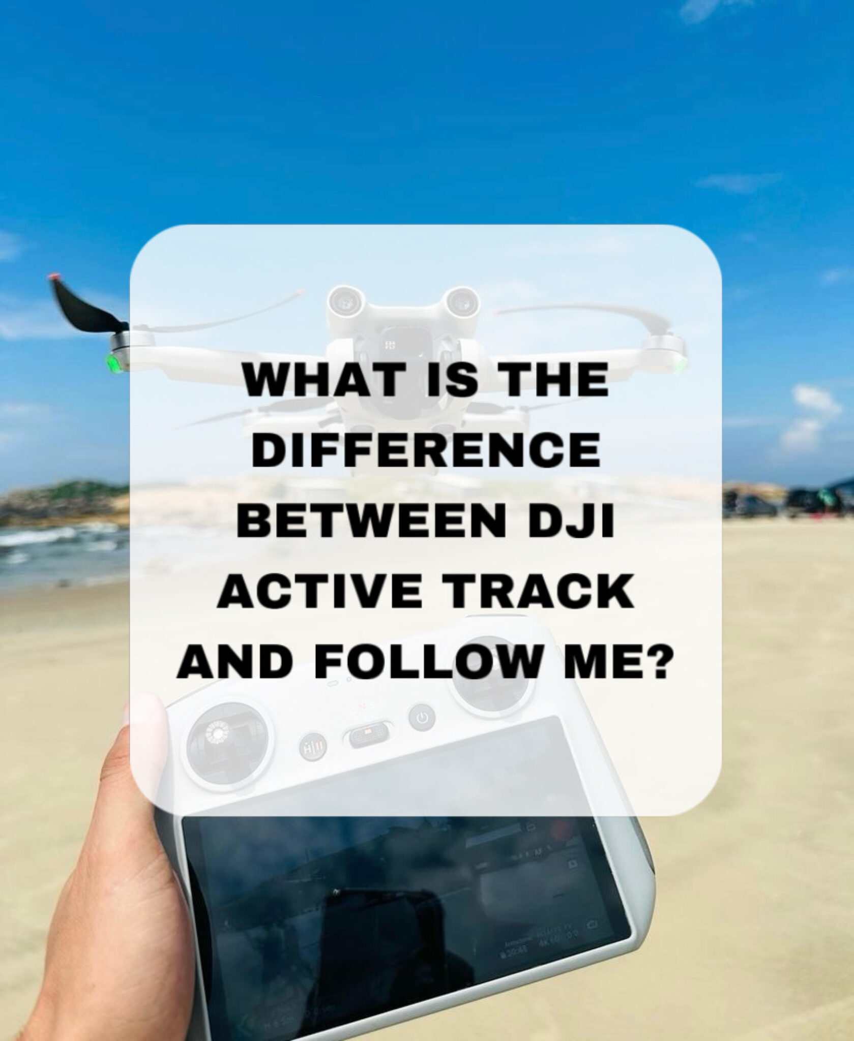 What is the Difference Between DJI Active Track and Follow Me? | Drones-Pro